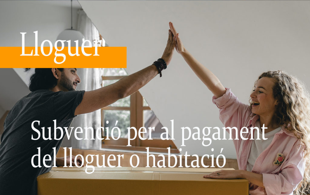 Subvencions per al pagament del lloguer o preu de cessió d'habitatge o ...